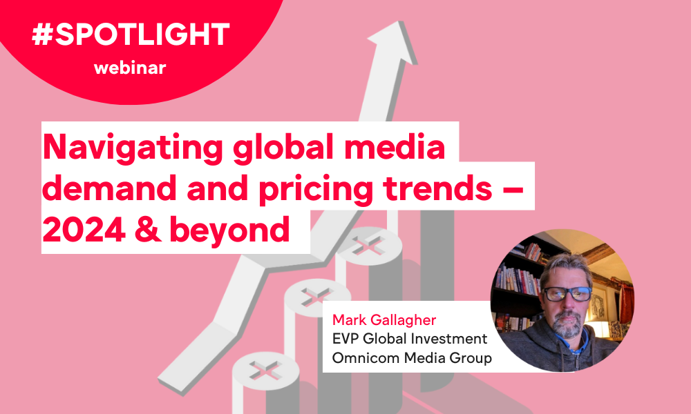 Spotlight: Navigating global media demand and pricing trends – 2024 ...